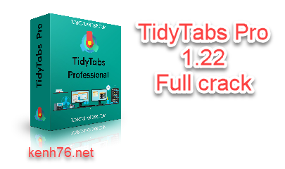 Download TidyTabs Pro 1.22 – Thêm tab vào cửa sổ windows - Kenh76.net